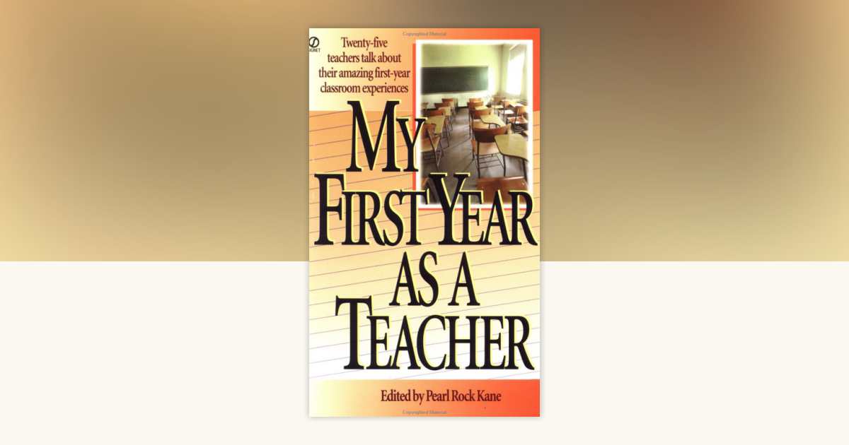 My First Year as a Teacher: 9780451188915 | PenguinRandomHouse.com: Books