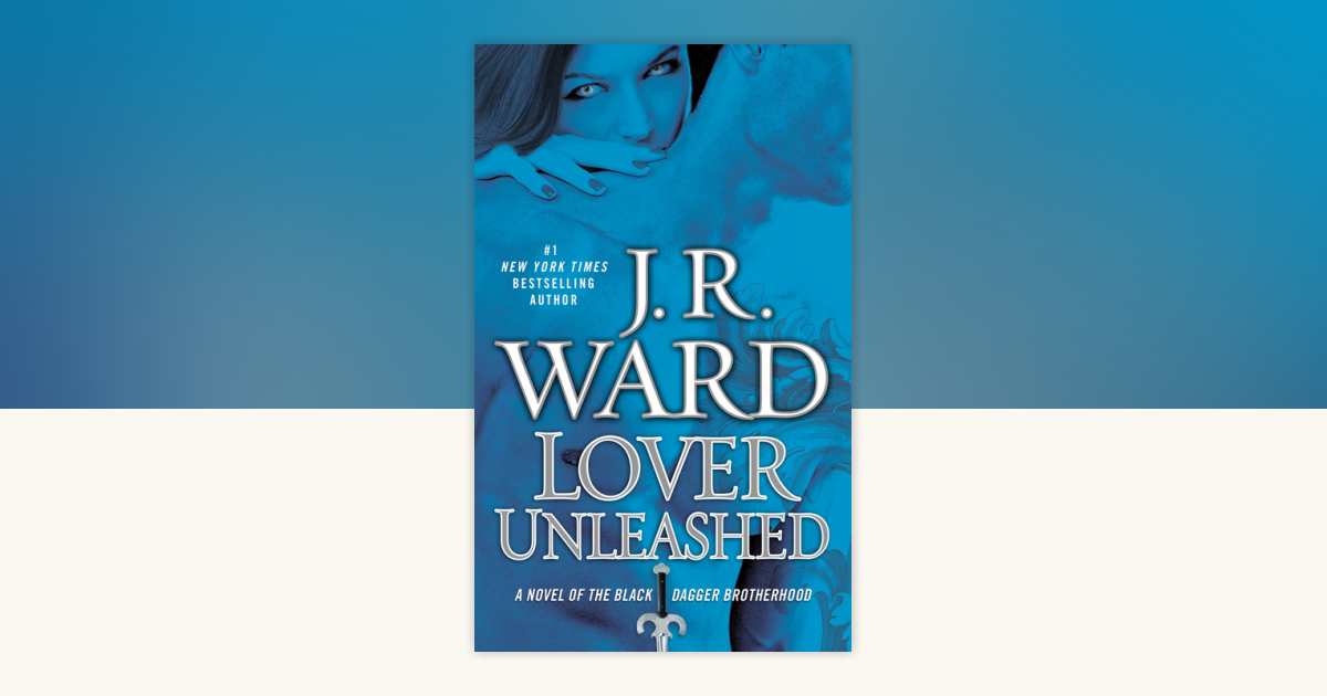 Lover Unleashed by J.R. Ward: 9780451235114 | PenguinRandomHouse.com: Books