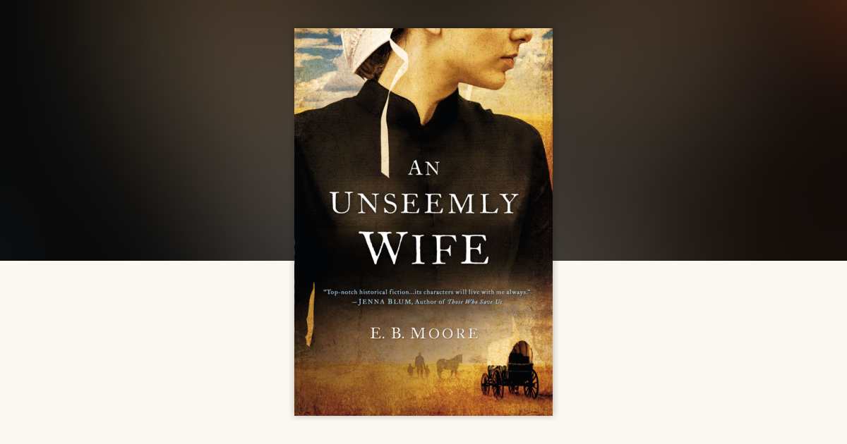 An Unseemly Wife by E.B. Moore: 9780451469984 | PenguinRandomHouse.com ...