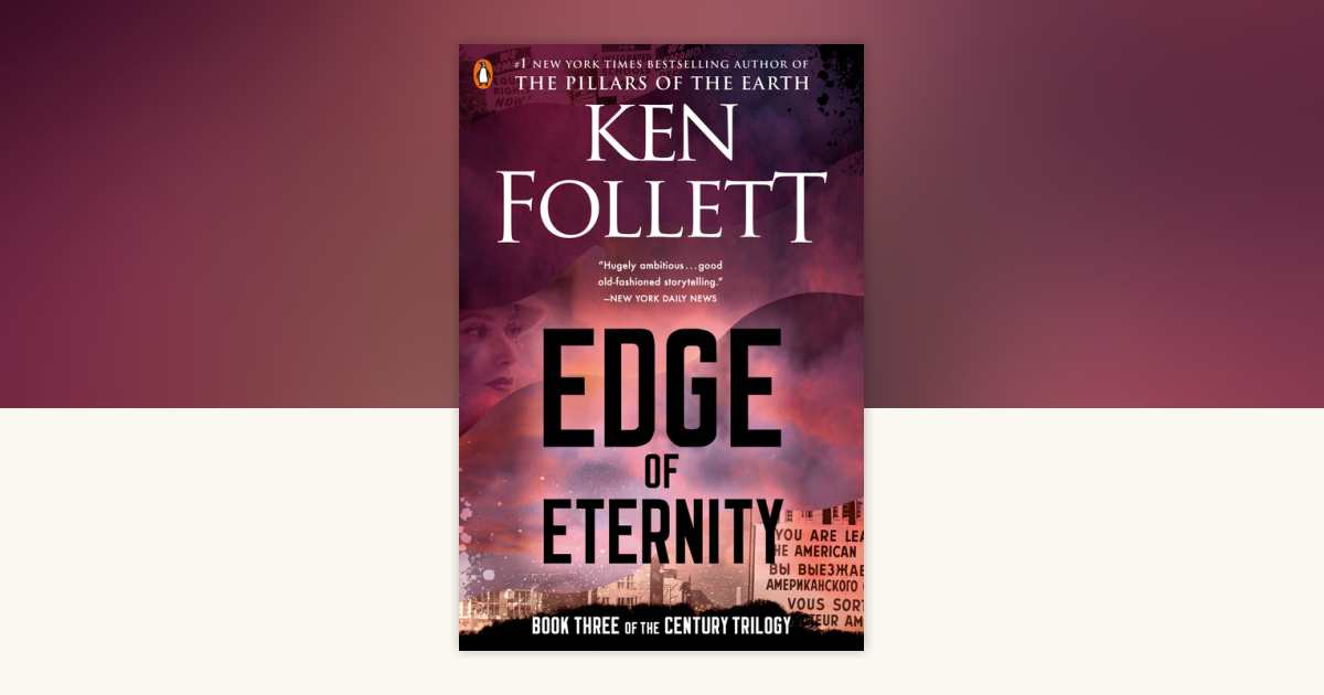 Edge of Eternity by Ken Follett: 9780451474018 | PenguinRandomHouse.com ...