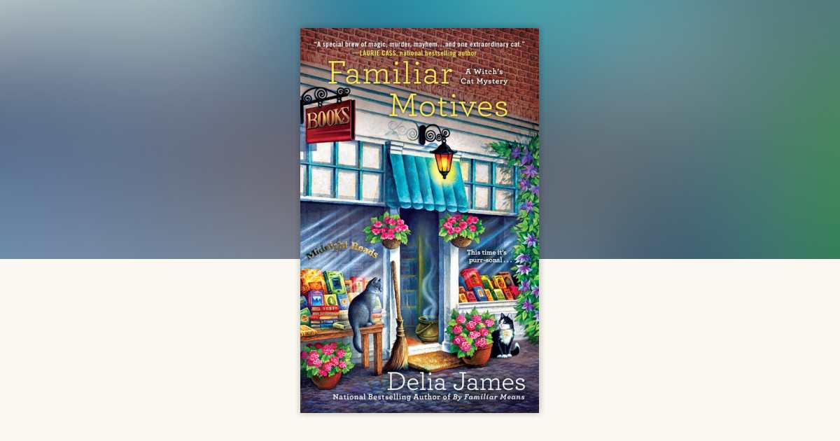 Familiar Motives by Delia James: 9780451476593 | PenguinRandomHouse.com ...