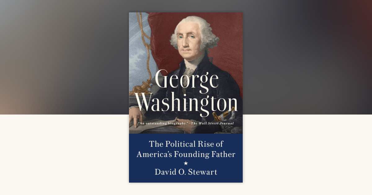 George Washington by David O. Stewart: 9780451489005 ...