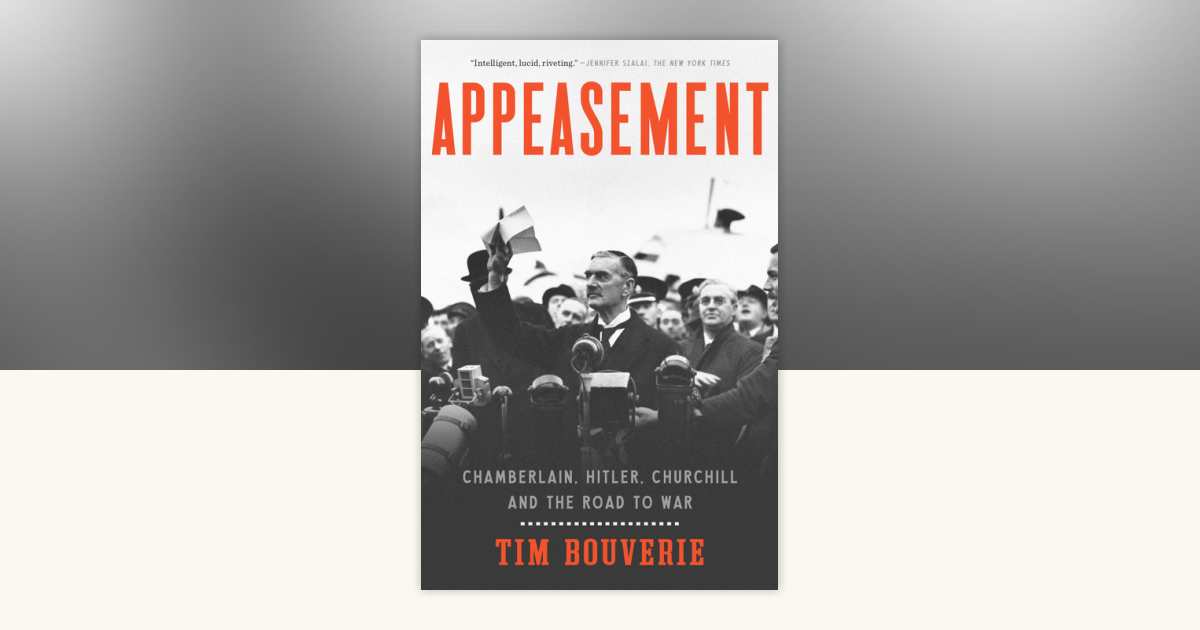 Appeasement by Tim Bouverie: 9780451499851 | PenguinRandomHouse.com: Books