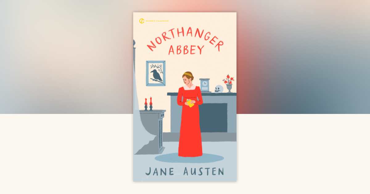 Northanger Abbey by Jane Austen: 9780451530844 | PenguinRandomHouse.com ...