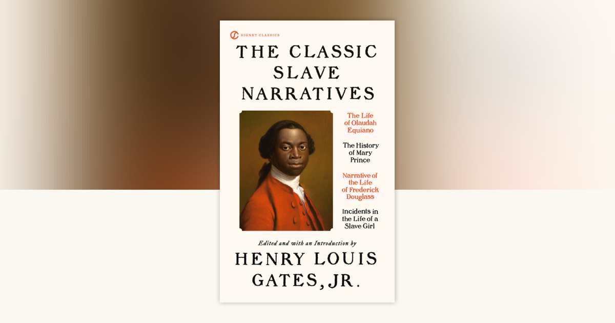 The Classic Slave Narratives: 9780451532138 | PenguinRandomHouse.com: Books