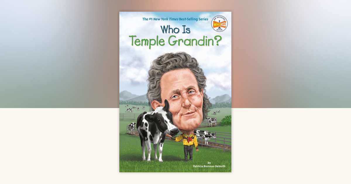 Who Is Temple Grandin? by Patricia Brennan Demuth, Who HQ ...