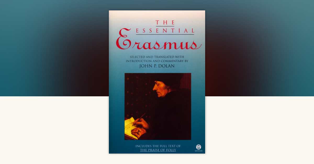 The Essential Erasmus by Desiderius Erasmus: 9780452009721 ...
