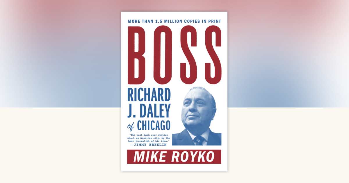 Boss by Mike Royko: 9780452261679 | PenguinRandomHouse.com: Books