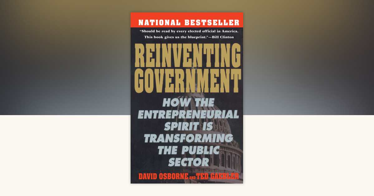 Reinventing Government by David Osborne, Ted Gaebler: 9780452269422 ...