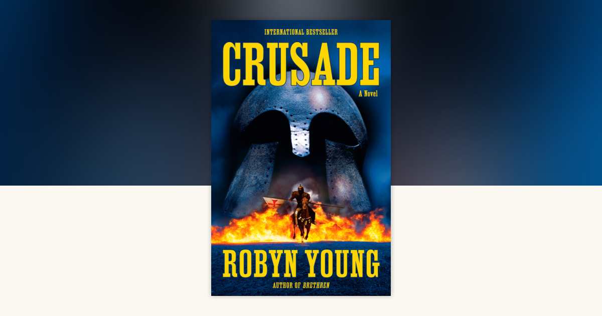 Crusade by Robyn Young: 9780452289604 | PenguinRandomHouse.com: Books