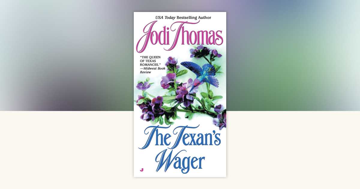 The Texan's Wager by Jodi Thomas: 9780515134001 | PenguinRandomHouse ...