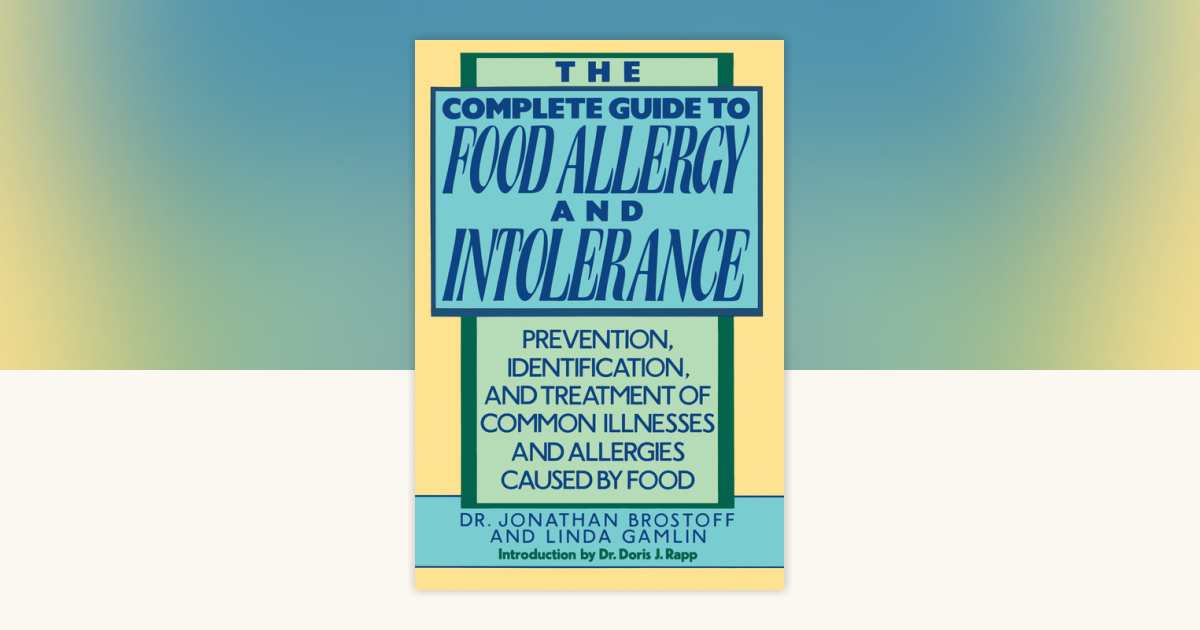 The Complete Guide to Food Allergy and Intolerance by Jonathon Brostoff ...