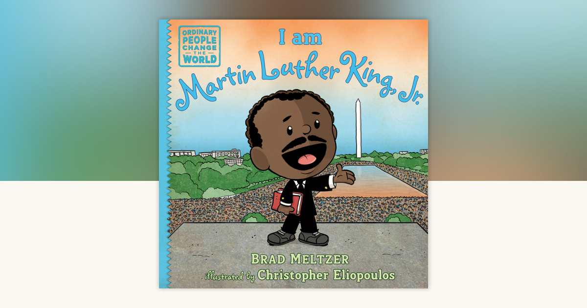 I am Martin Luther King, Jr. by Brad Meltzer: 9780525428527 ...