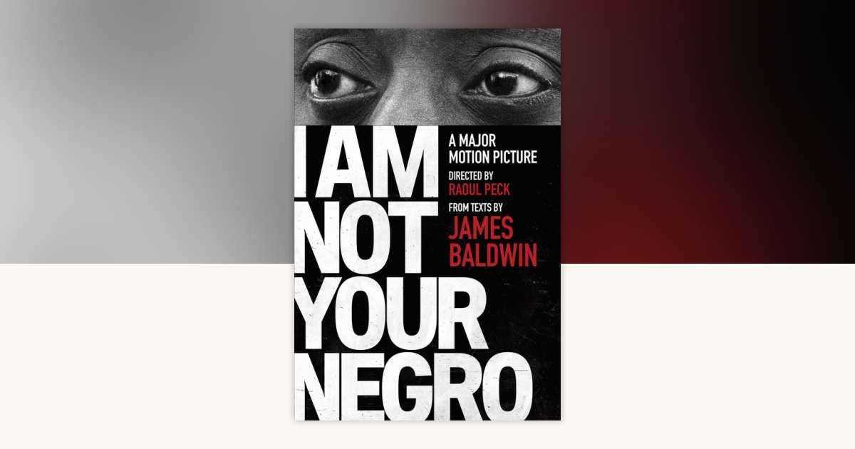 I Am Not Your Negro by James Baldwin, Raoul Peck: 9780525434696 ...