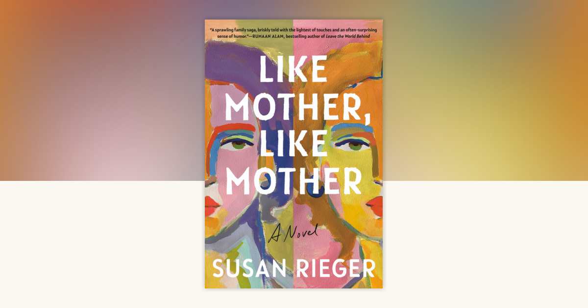 Like Mother, Like Mother by Susan Rieger: 9780525512493 ...