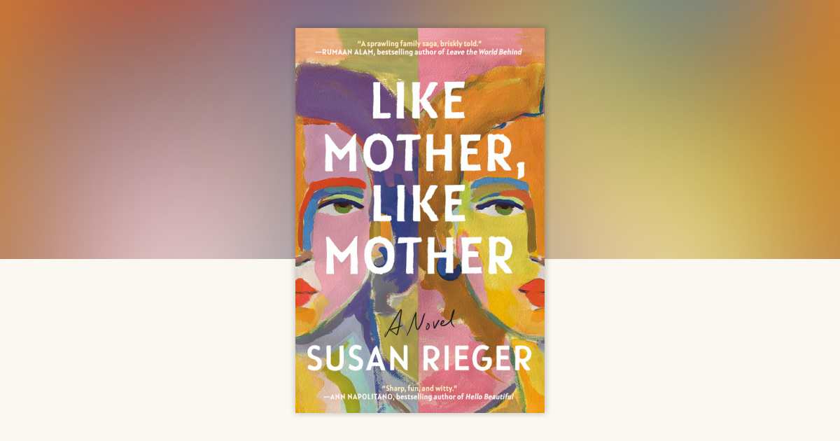Like Mother, Like Mother by Susan Rieger: 9780525512516 ...