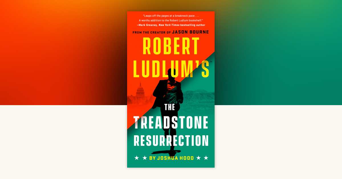 Robert Ludlum's The Treadstone Resurrection by Joshua Hood ...