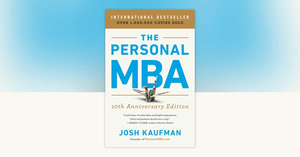 The Personal MBA 10th Anniversary Edition by Josh Kaufman ...
