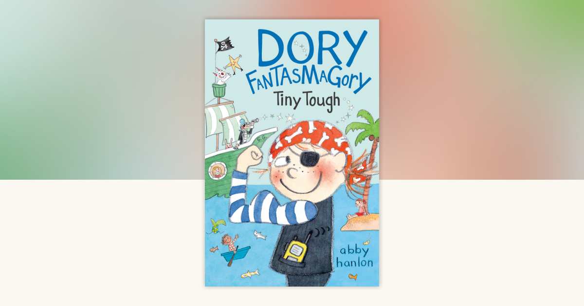 Dory Fantasmagory: Tiny Tough by Abby Hanlon: 9780525553984 ...
