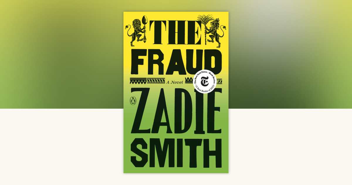 The Fraud by Zadie Smith: 9780525558989 | PenguinRandomHouse.com: Books