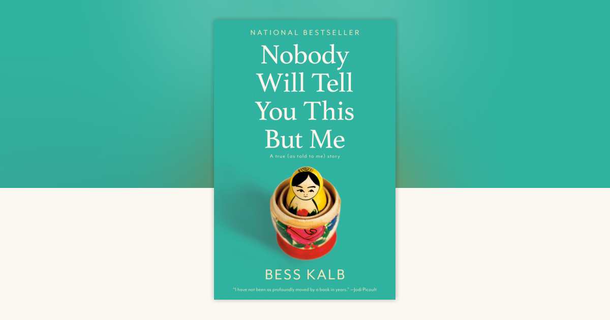 Nobody Will Tell You This But Me by Bess Kalb: 9780525563822 ...