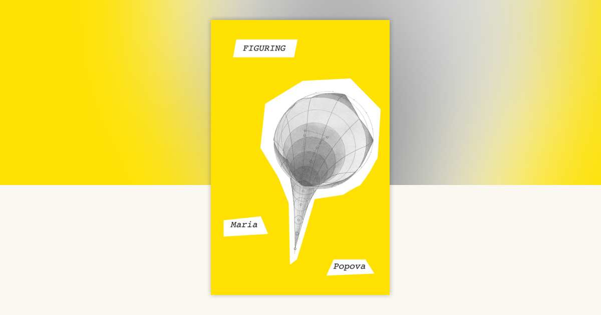 Figuring by Maria Popova: 9780525565420 | PenguinRandomHouse.com: Books