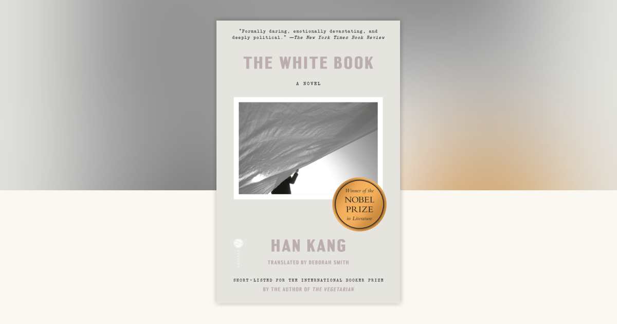 The White Book by Han Kang: 9780525573074 | PenguinRandomHouse.com: Books