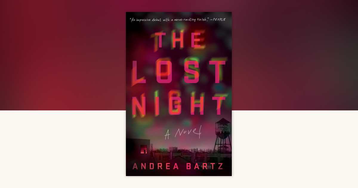 The Lost Night by Andrea Bartz: 9780525574729 | PenguinRandomHouse.com ...