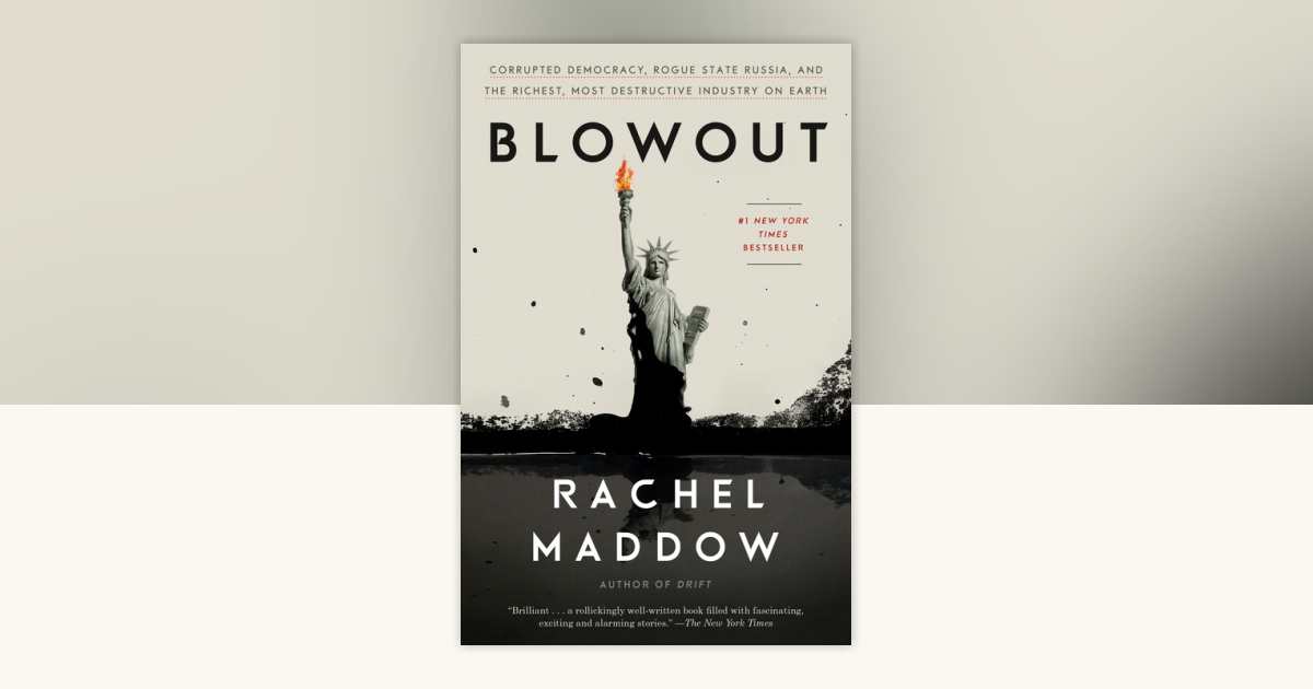 Blowout by Rachel Maddow: 9780525575481 | PenguinRandomHouse.com: Books
