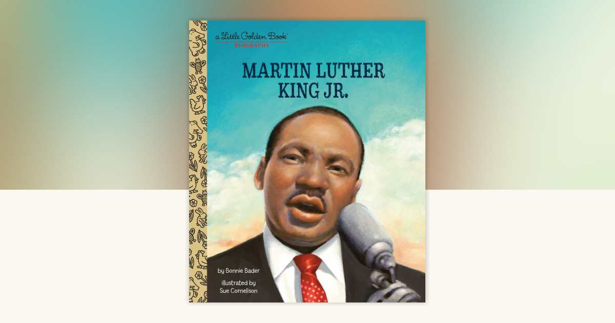 Martin Luther King Jr.: A Little Golden Book Biography by Bonnie Bader ...