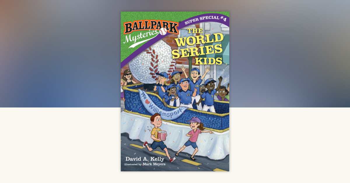 Ballpark Mysteries Super Special #4: The World Series Kids by David A ...