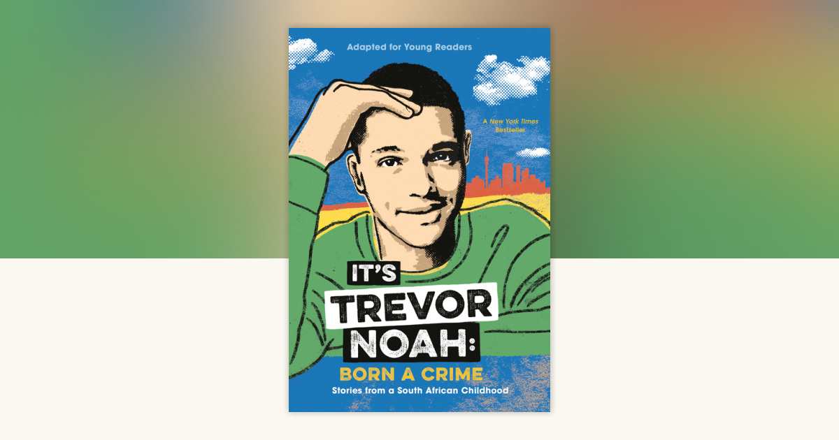 It's Trevor Noah: Born a Crime by Trevor Noah: 9780525582199 ...