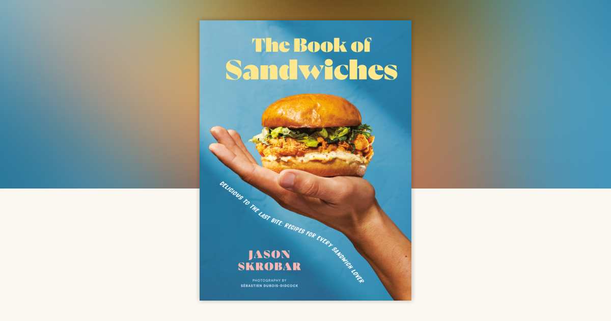 The Book of Sandwiches by Jason Skrobar: 9780525612520 ...