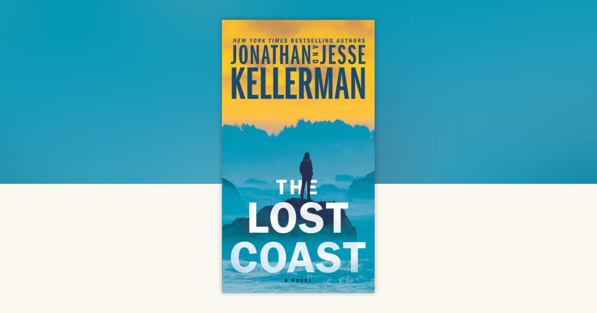 The Lost Coast by Jonathan Kellerman, Jesse Kellerman: 9780525620167 | PenguinRandomHouse.com: Books