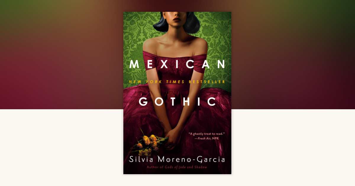 Mexican Gothic by Silvia Moreno-Garcia: 9780525620808 ...