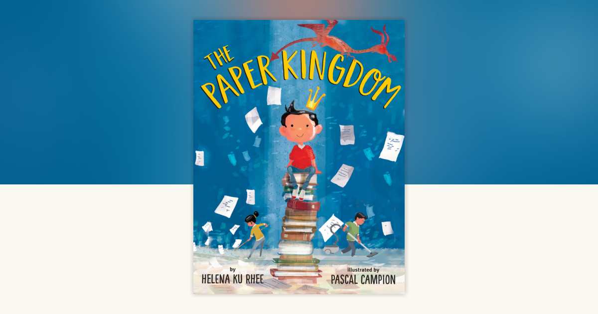 The Paper Kingdom by Helena Ku Rhee: 9780525644613 | PenguinRandomHouse ...