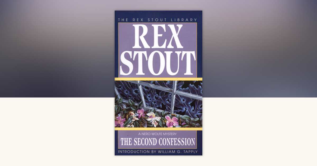 The Second Confession by Rex Stout: 9780553245943 | PenguinRandomHouse ...