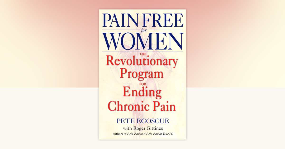 Pain Free for Women by Pete Egoscue: 9780553380491 | PenguinRandomHouse ...