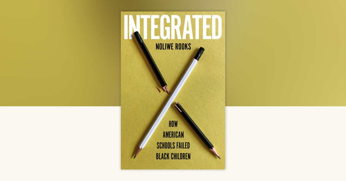 Integrated by Noliwe Rooks: 9780553387391 | PenguinRandomHouse.com: Books
