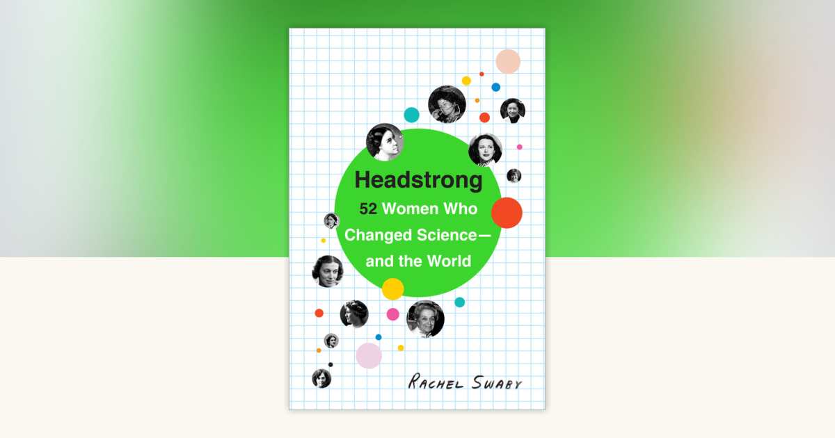 Headstrong by Rachel Swaby: 9780553446791 | PenguinRandomHouse.com: Books