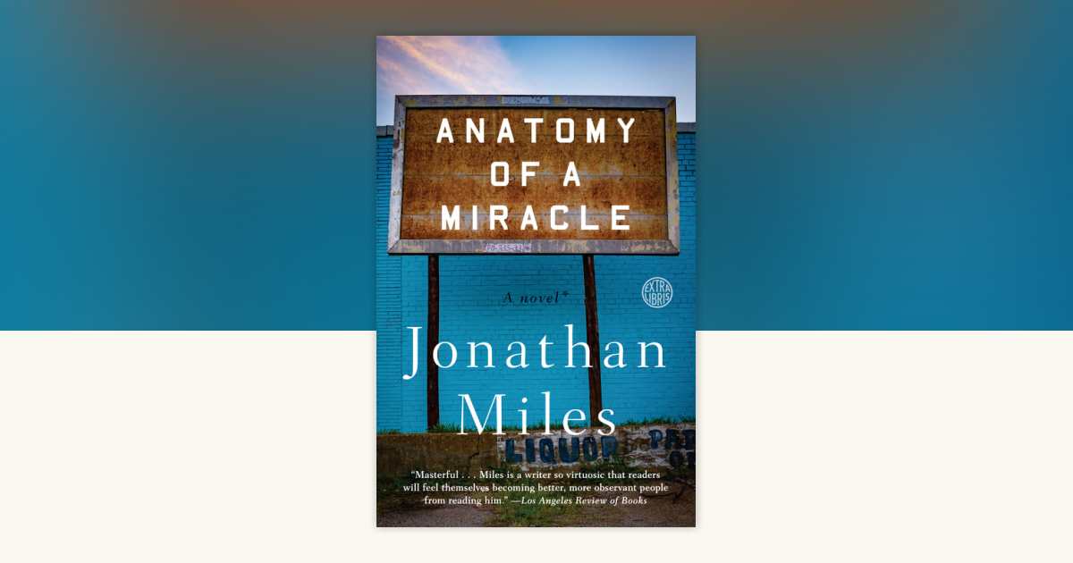 Anatomy of a Miracle by Jonathan Miles: 9780553447606 ...