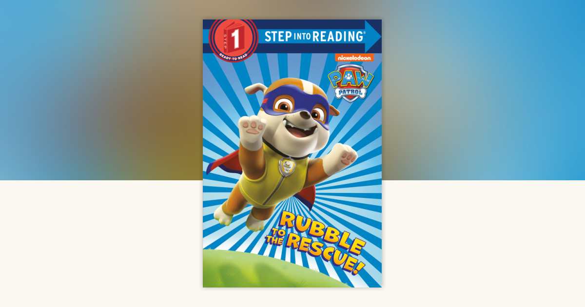 Rubble to the Rescue! (Paw Patrol) by Kristen L. Depken: 9780553522907 ...