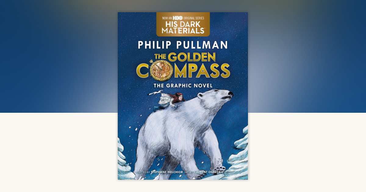 The Golden Compass Graphic Novel, Complete Edition by Philip Pullman ...