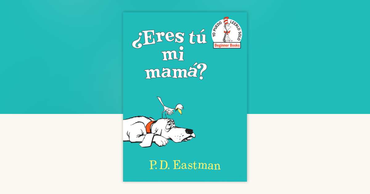 ¿Eres tú mi mamá? (Are You My Mother? Spanish Edition) by P.D. Eastman ...