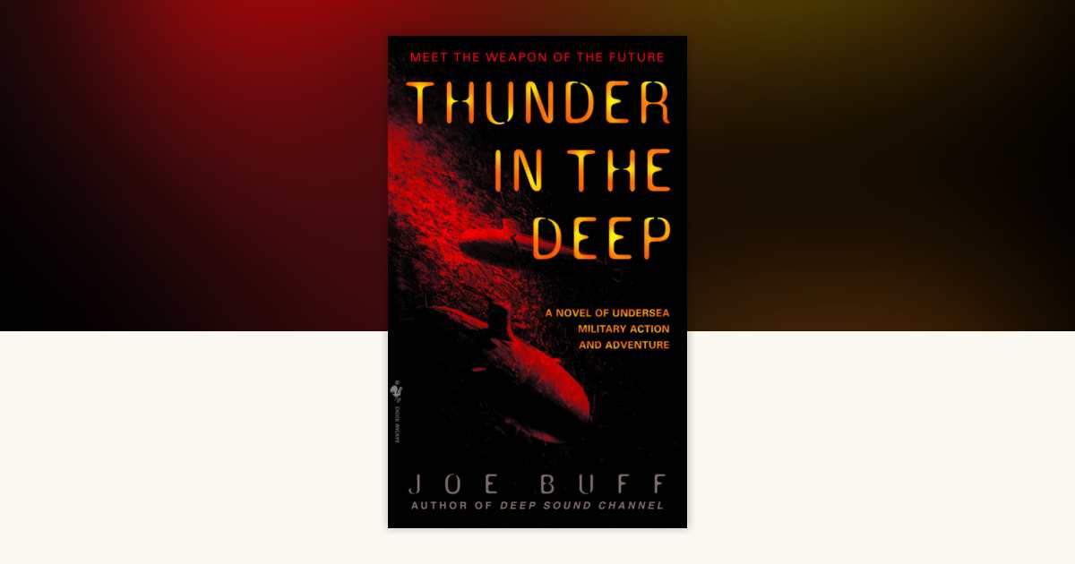 Thunder in the Deep by Joe Buff: 9780553582406 | PenguinRandomHouse.com ...