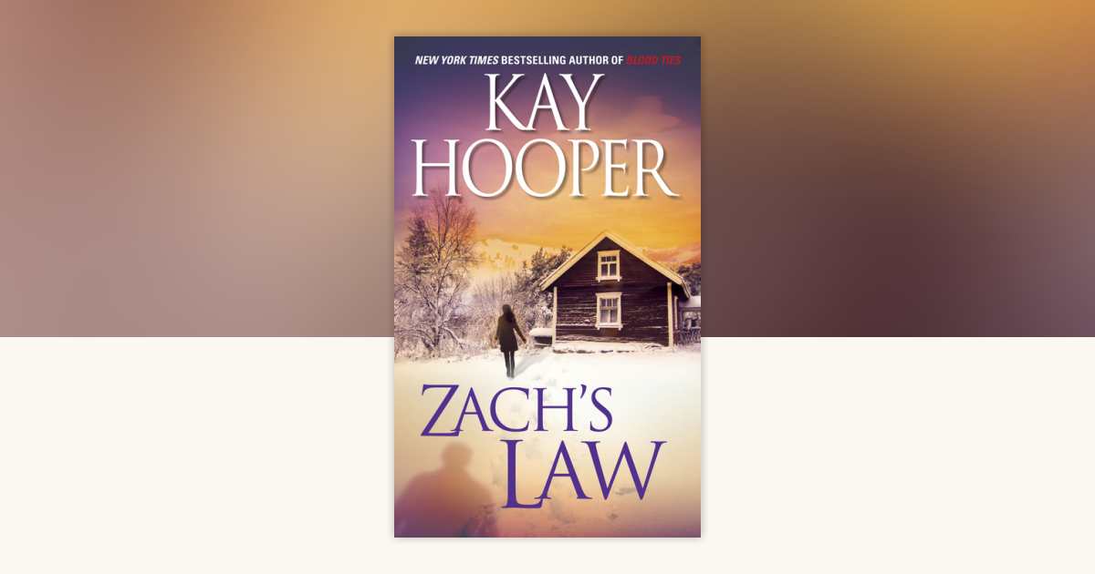 Zach's Law by Kay Hooper: 9780553590616 | PenguinRandomHouse.com: Books