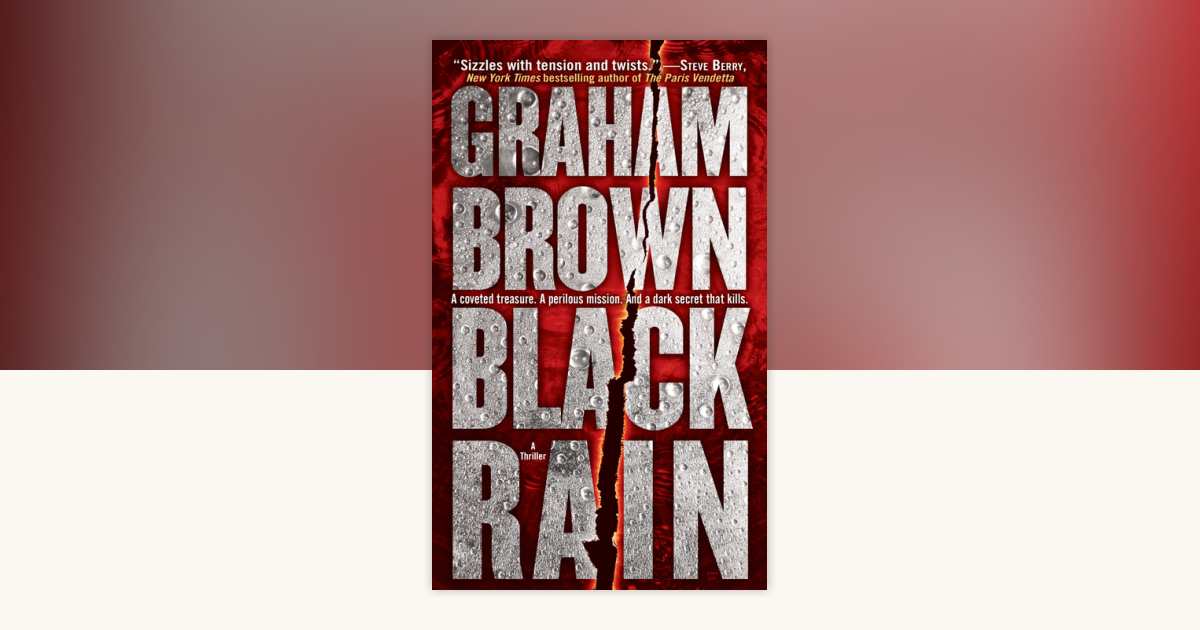 Black Rain by Graham Brown: 9780553592412 | PenguinRandomHouse.com: Books
