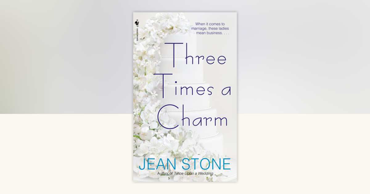 Three Times a Charm by Jean Stone: 9780553902556 | PenguinRandomHouse ...
