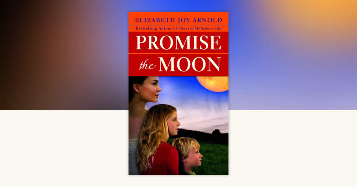 Promise the Moon by Elizabeth Arnold: 9780553904956 ...