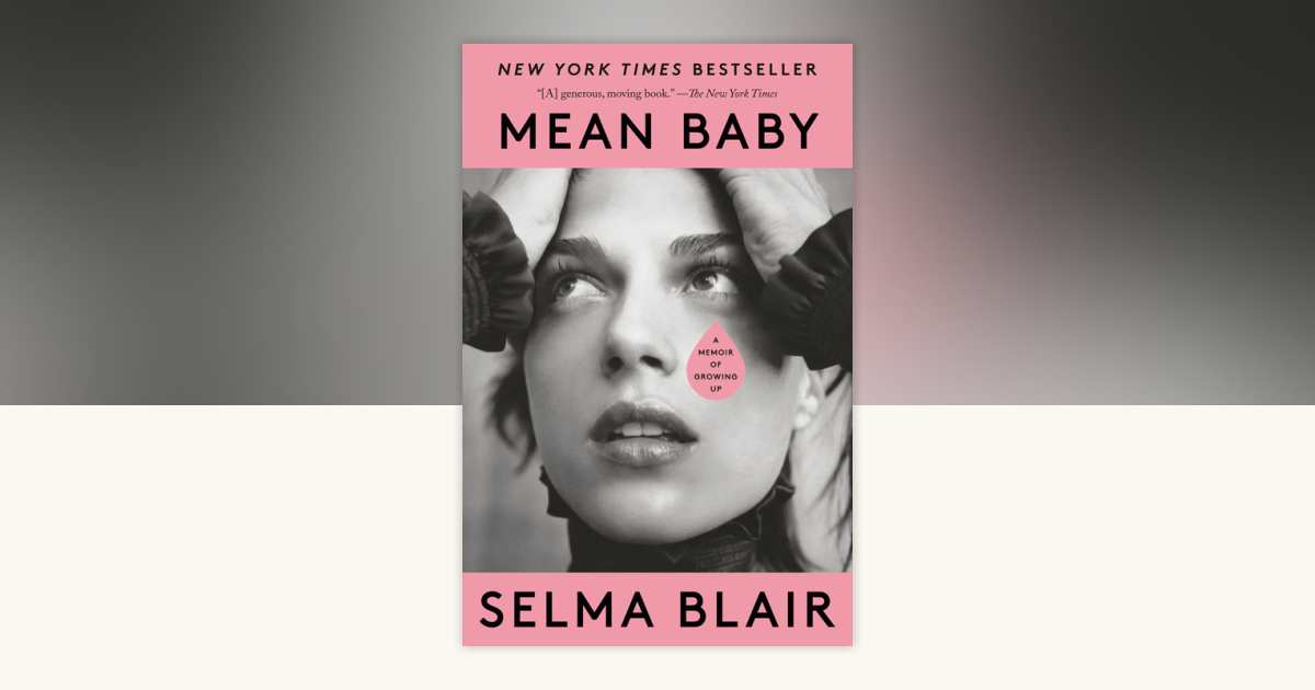 Mean Baby by Selma Blair: 9780593082775 | PenguinRandomHouse.com: Books